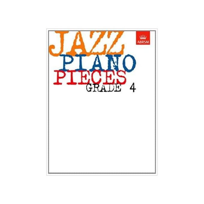 Jazz Piano Pieces Grade 4 ABRSM Exam Pieces Theme Music Jazz Piano Pieces Grade 4 ABRSM Exam Pieces Theme Music